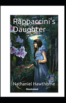 Rappaccini's Daughter Illustrated by Nathaniel Hawthorne | Goodreads