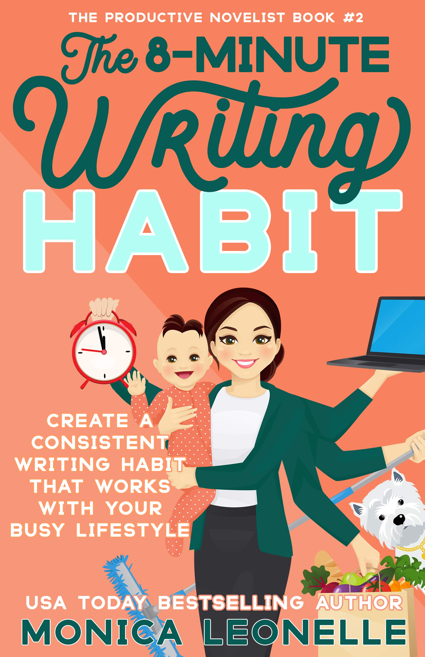 The 8-Minute Writing Habit: Create a Consistent Writing Habit That ...