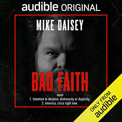 Bad Faith by Mike Daisey | Goodreads