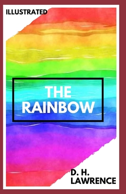 The Rainbow Illustrated by D.H. Lawrence | Goodreads