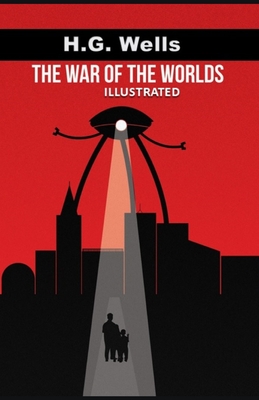 The War of the Worlds Illustrated by H.G. Wells | Goodreads