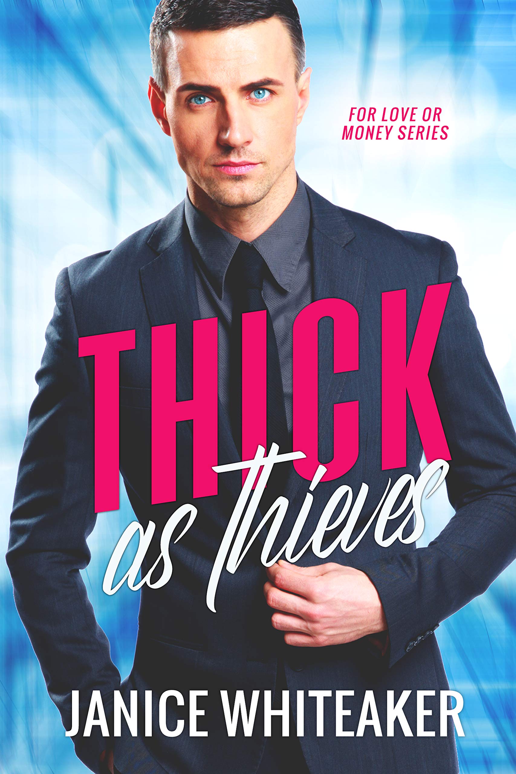 Thick as Thieves (For Love or Money #1) by Janice M. Whiteaker | Goodreads