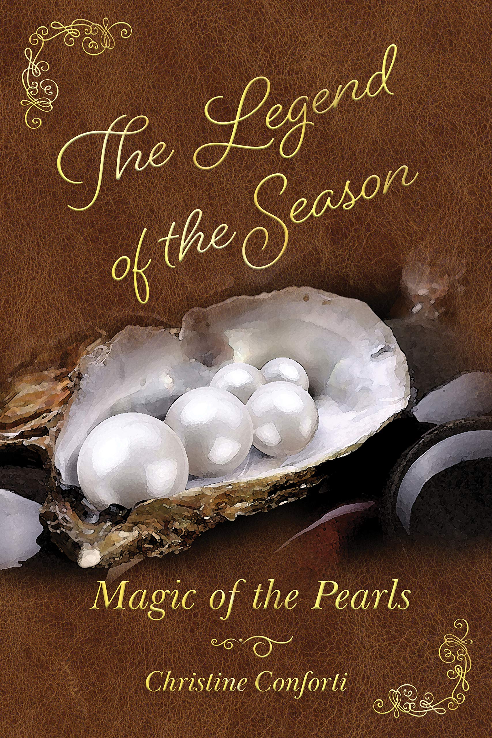 The Legend of the Season: Magic of the Pearls by Christine Conforti ...
