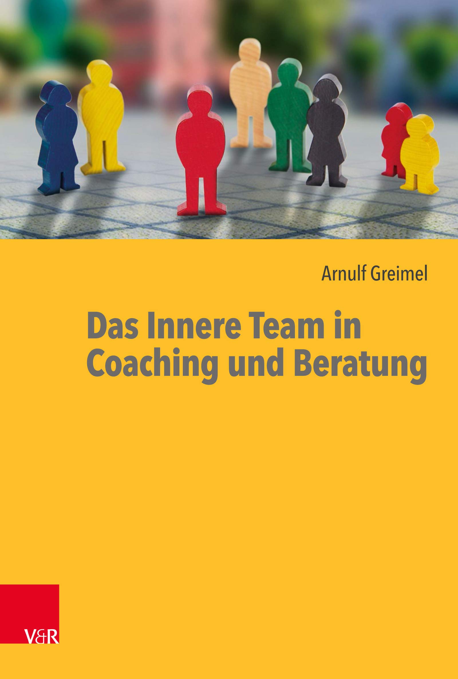 Das Innere Team in Coaching und Beratung by Arnulf Greimel | Goodreads
