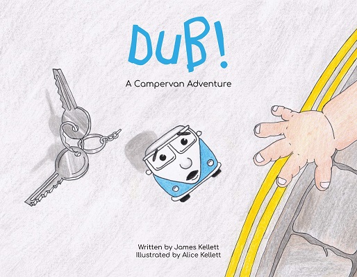 Dub!: A Campervan Adventure by James Kellett | Goodreads
