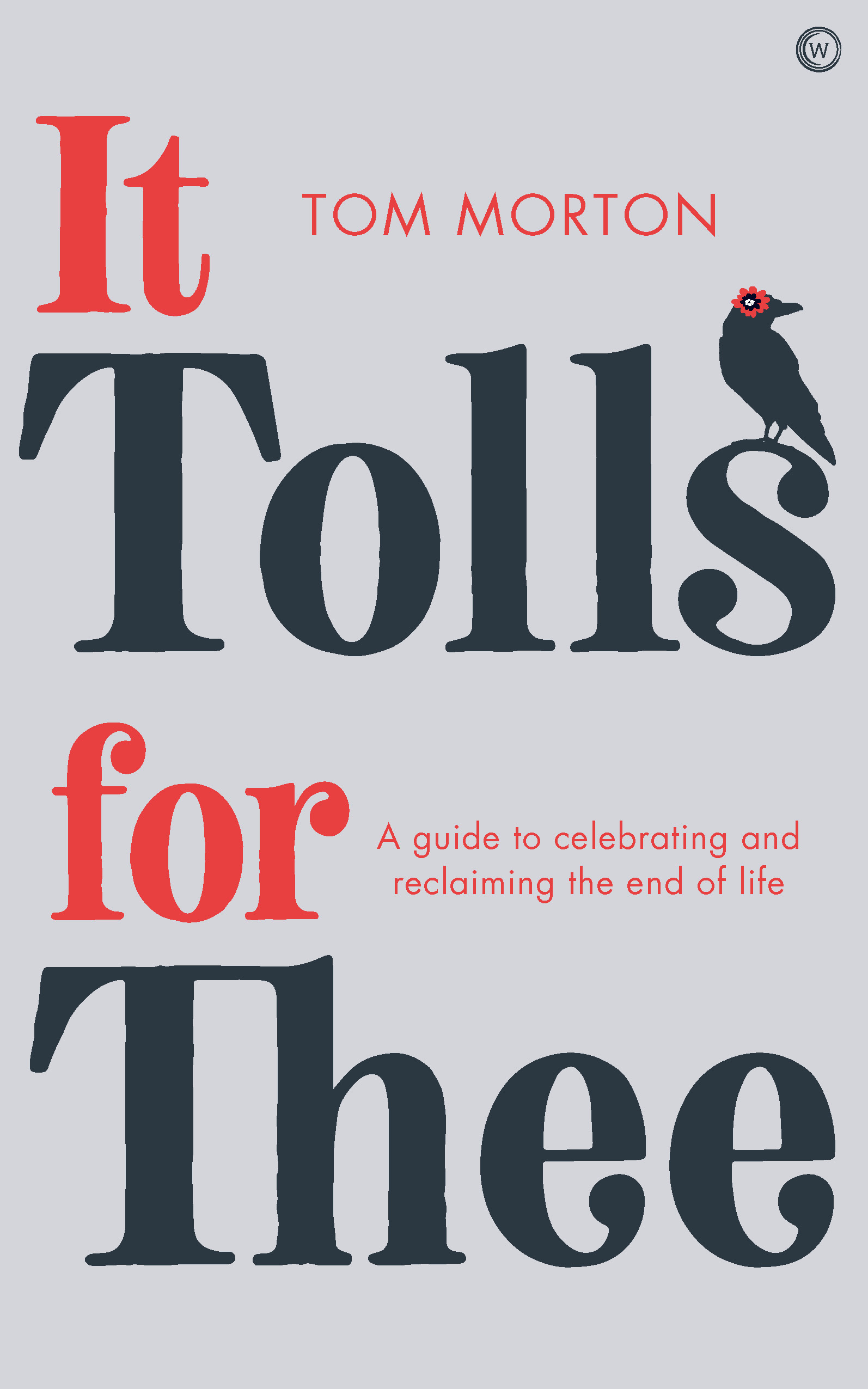 It Tolls For Thee: A guide to celebrating and reclaiming the end of ...