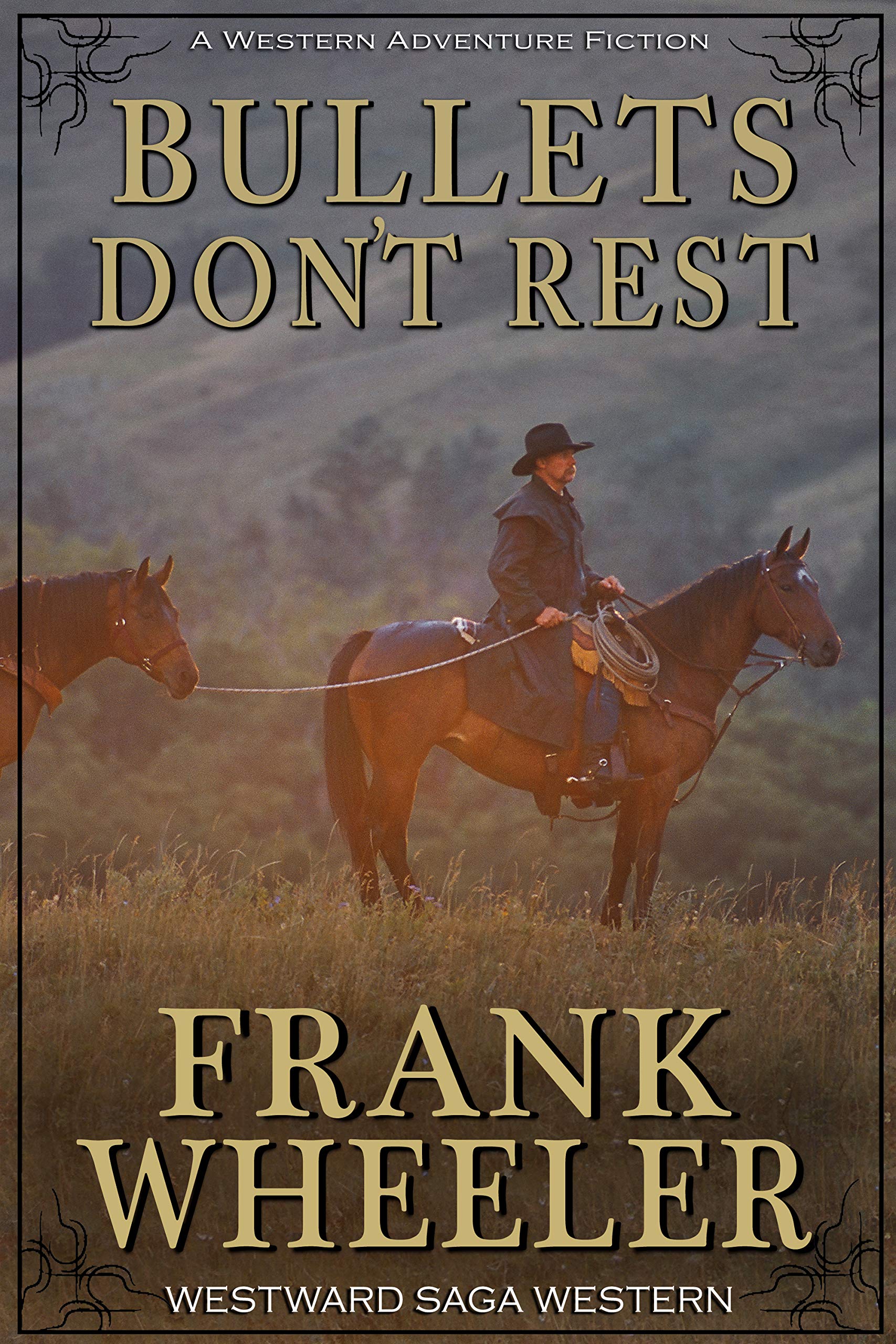 Bullets Don’t Rest: A Classic Western Adventure by Frank Wheeler ...