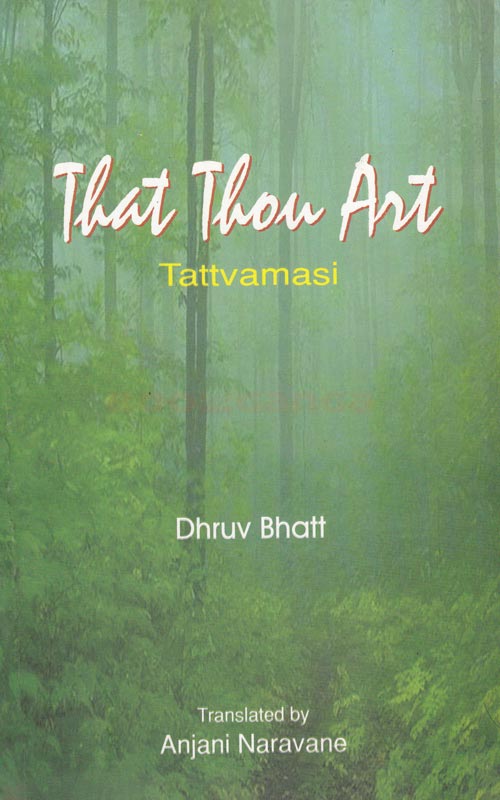 That Thou Art: Tatvamasi by Dhruv Bhatt | Goodreads
