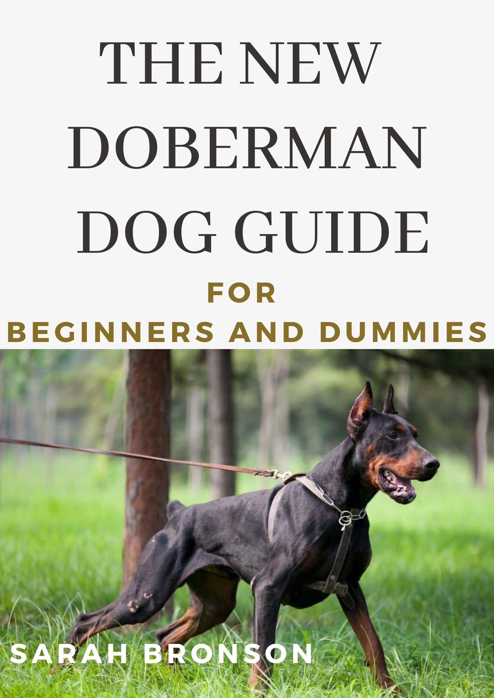 The New Doberman Dog Guide For Beginners and Dummies by Sarah Bronson ...