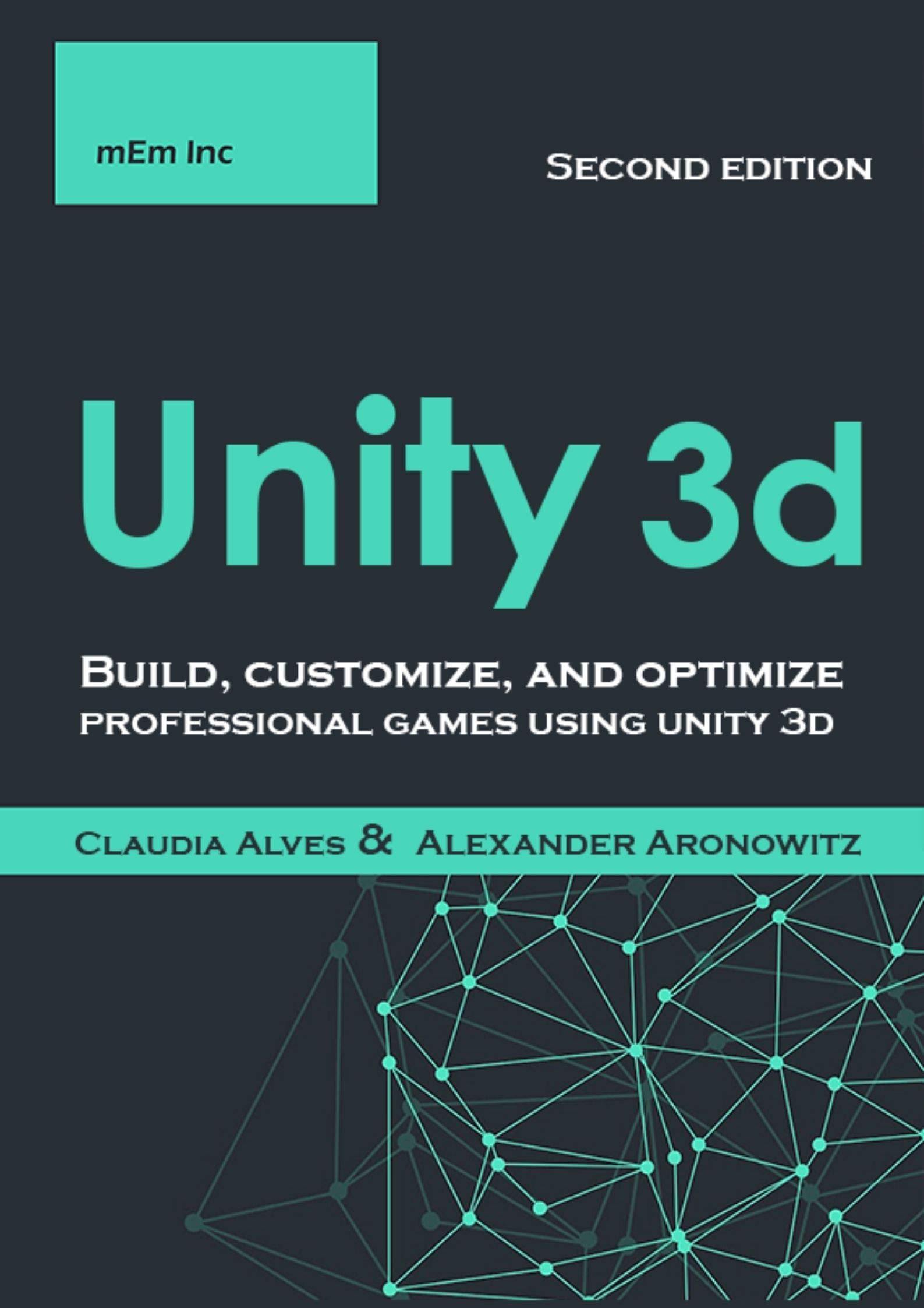 Unity 3d: Build, customize, and optimize professional games using unity ...