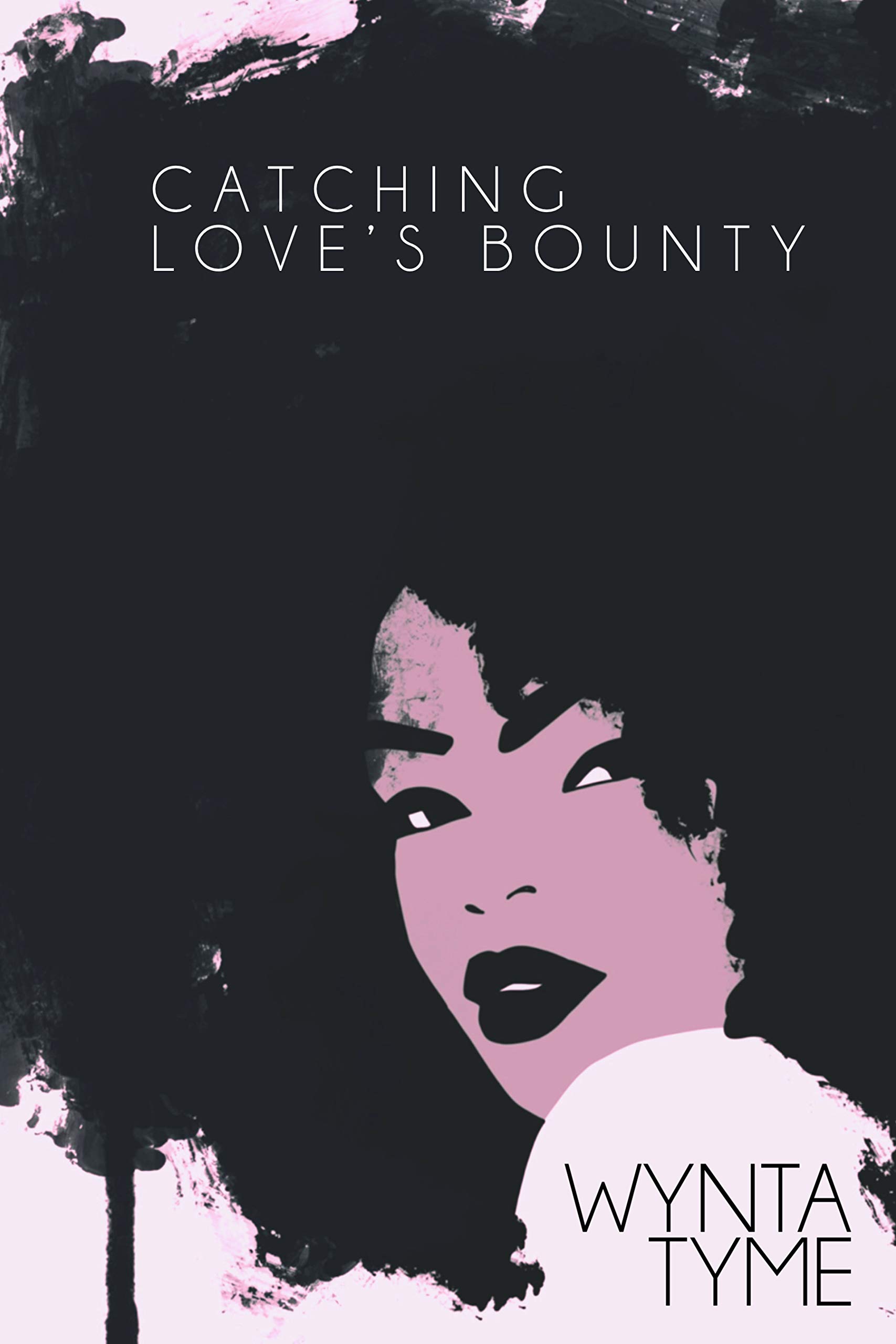 Catching Love's Bounty by Wynta Tyme | Goodreads