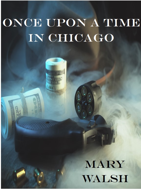 Once Upon a Time in Chicago by Mary Walsh | Goodreads