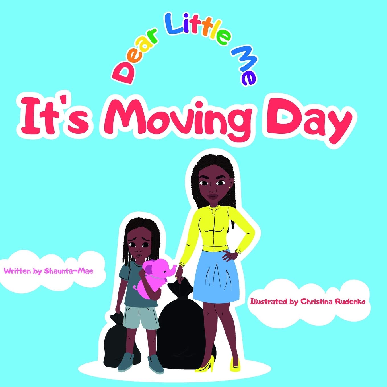 It's Moving Day (Dear Little Me Series) by Shaunta-Mae' Alexander ...
