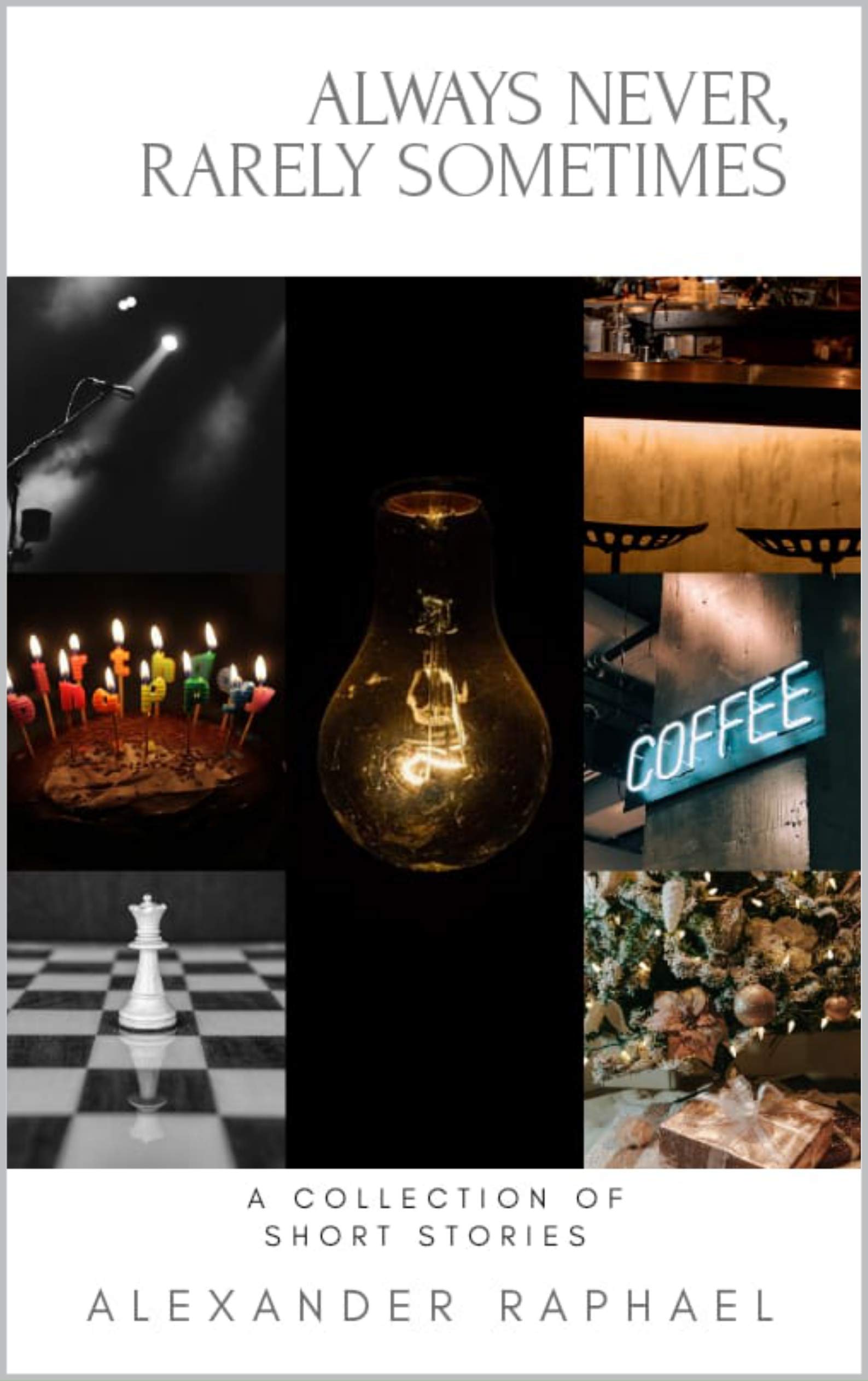 Always Never, Rarely Sometimes by Alexander Raphael | Goodreads