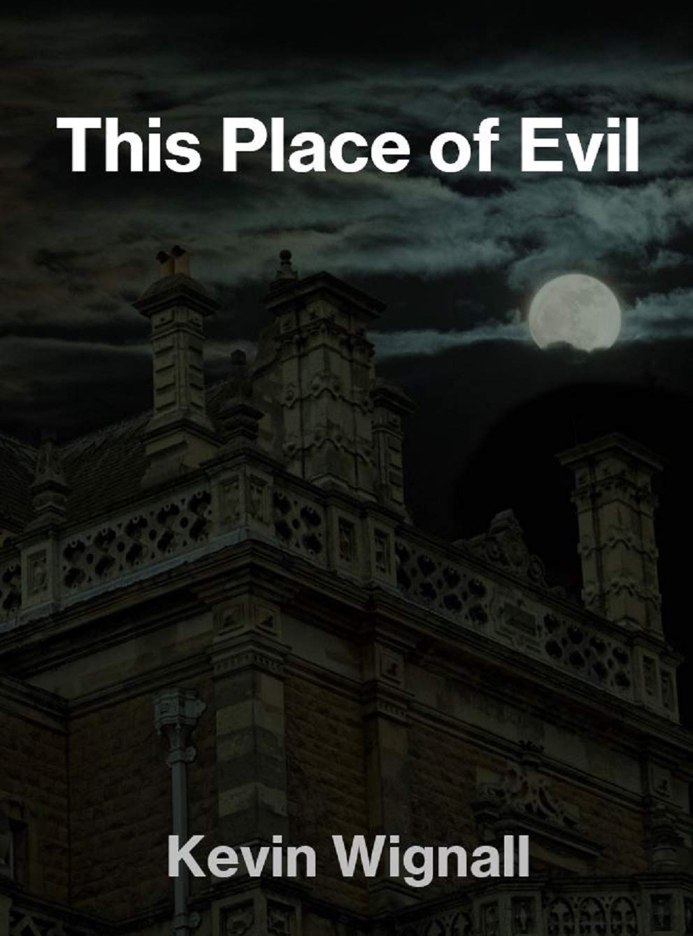 This Place of Evil by Kevin Wignall | Goodreads