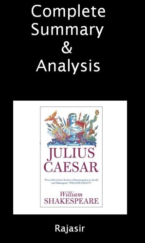 Julius Caesar-Complete Summary & Analysis by Raja Sharma | Goodreads