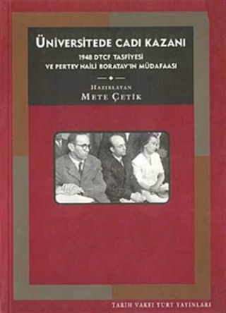 Üniversitede Cadı Kazanı: 1948 DTCF Tasfiyesi ve Pertev Naili Boratav ...