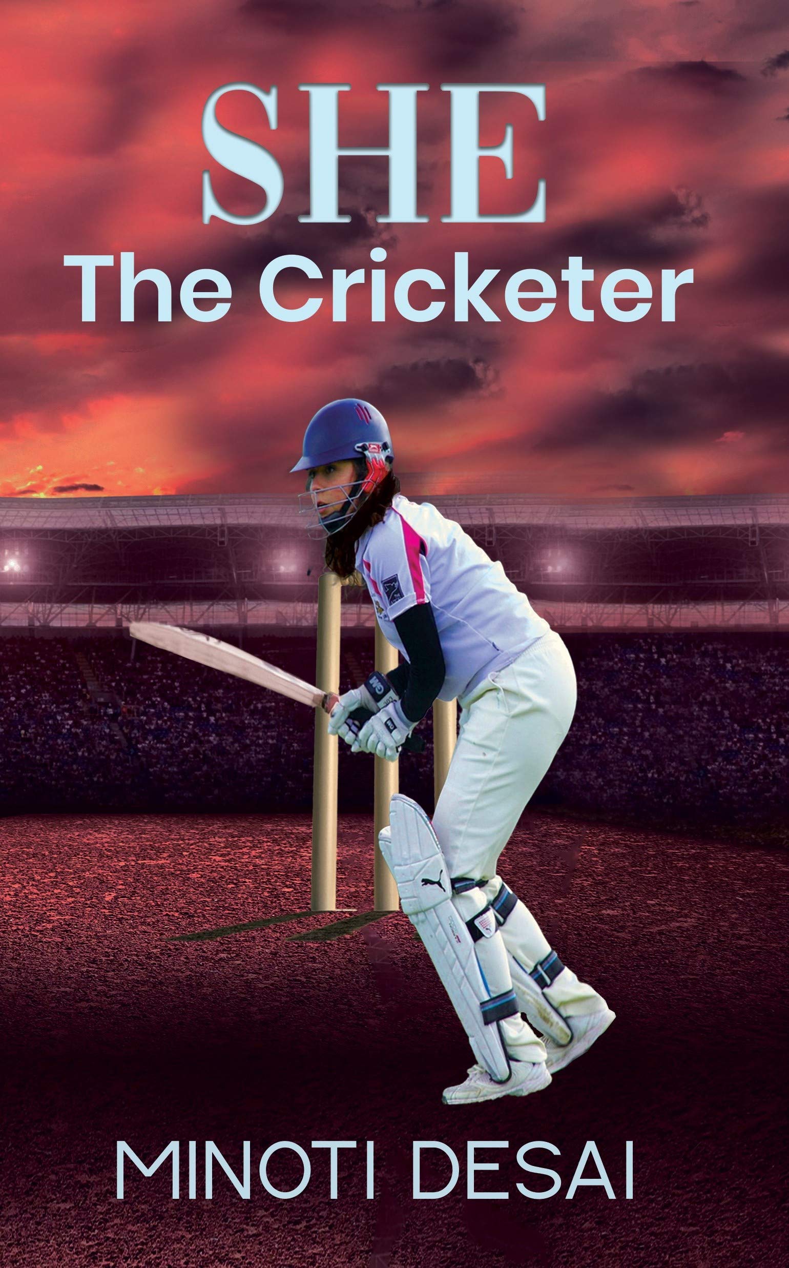 SHE THE CRICKETER by Minoti Desai | Goodreads