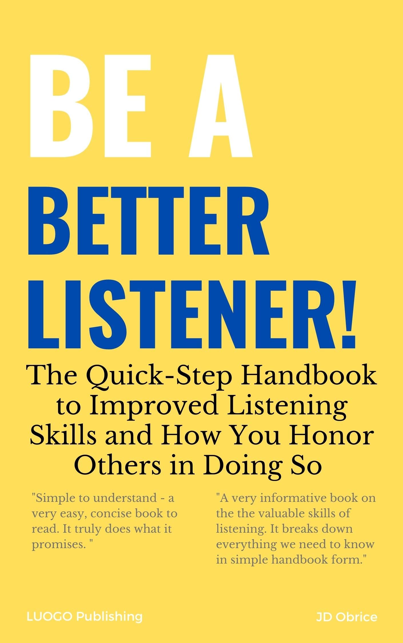 Be a Better Listener!: The Quick-Step Handbook to Improved Listening ...