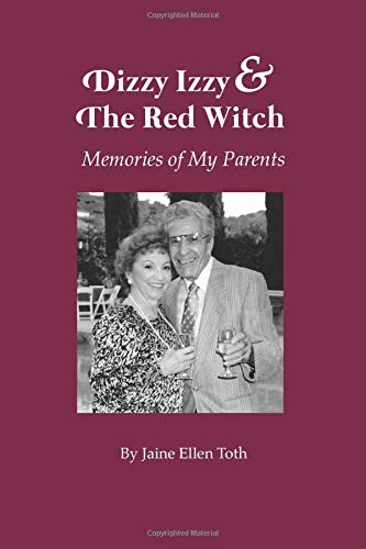 Dizzy Izzy & The Red Witch: Memories of My Parents by Jaine Ellen Toth ...