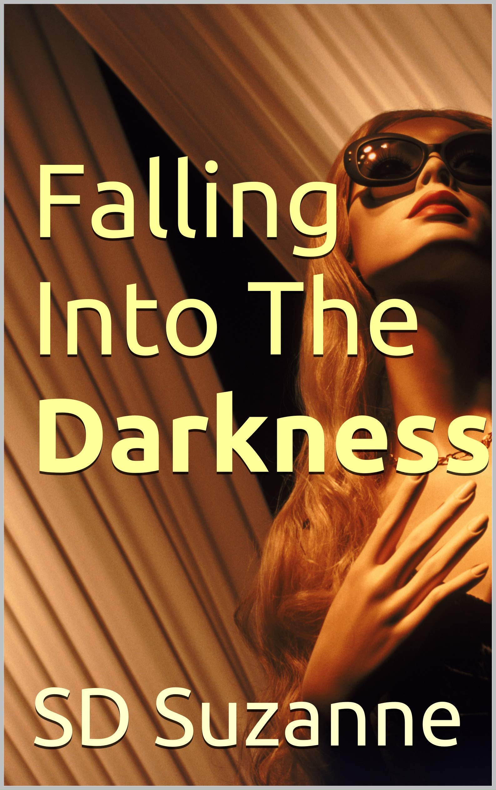 Falling Into The Darkness by S.D. Suzanne | Goodreads