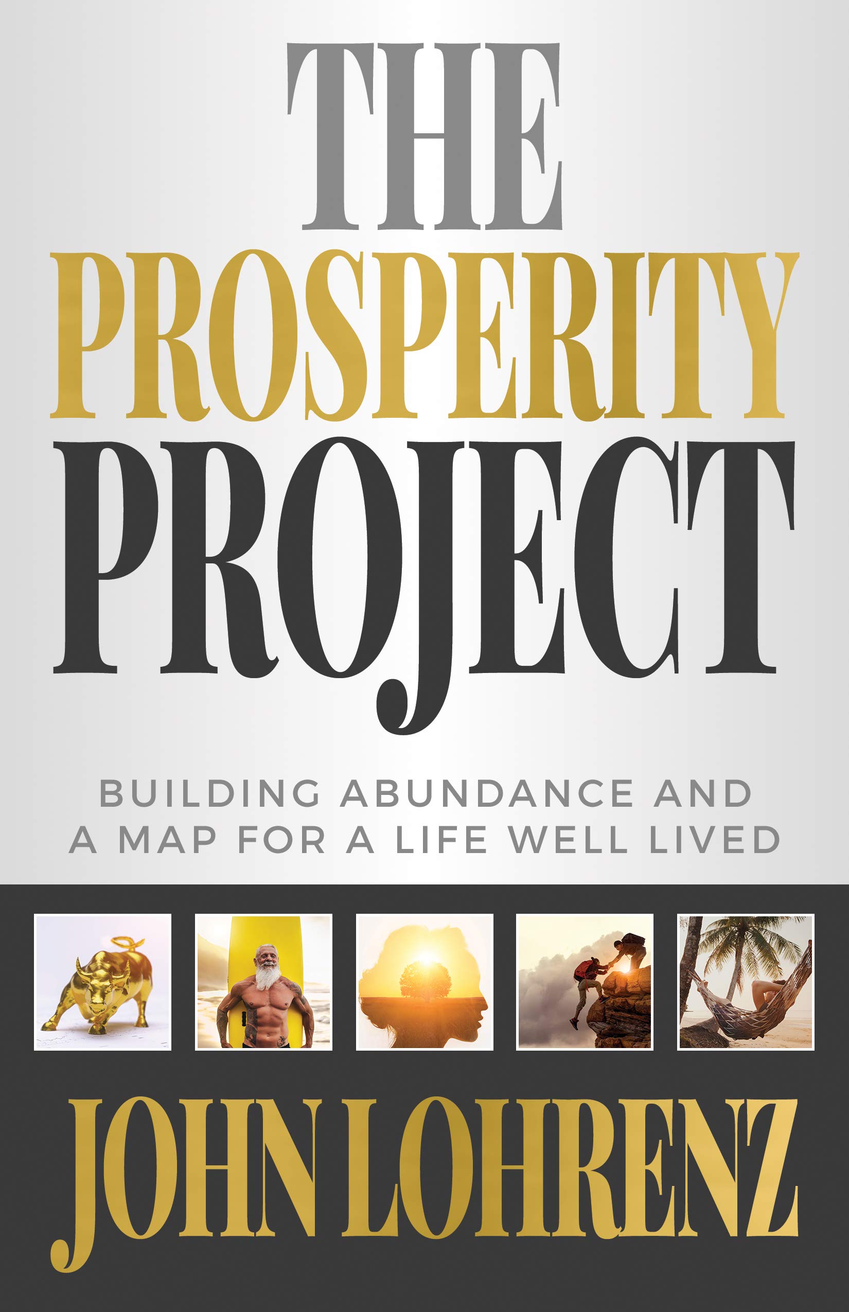 The Prosperity Project: Building Abundance and A Map For A Life Well ...