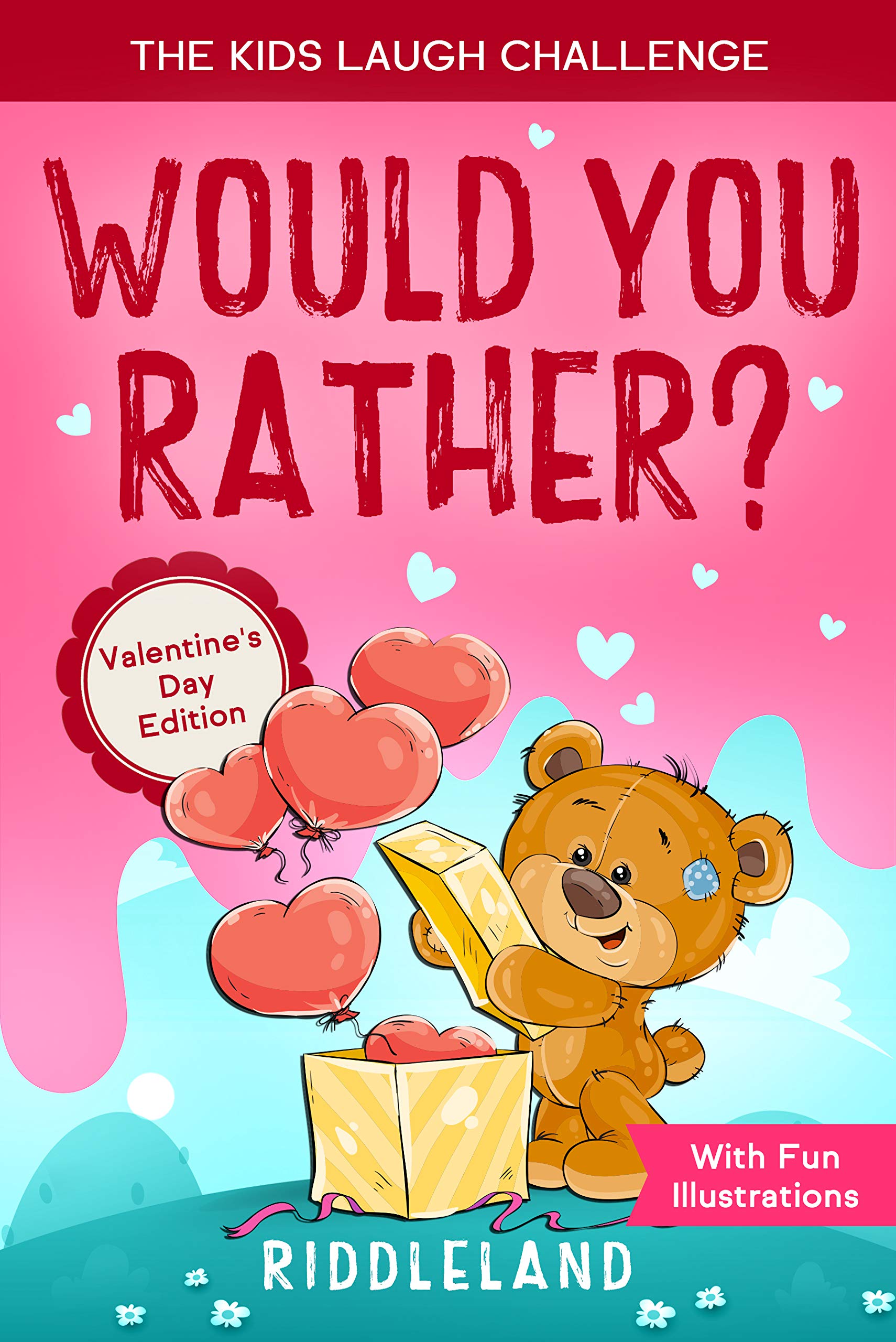 It's Laugh O'Clock: Would You Rather? Valentine's Day Edition: A ...