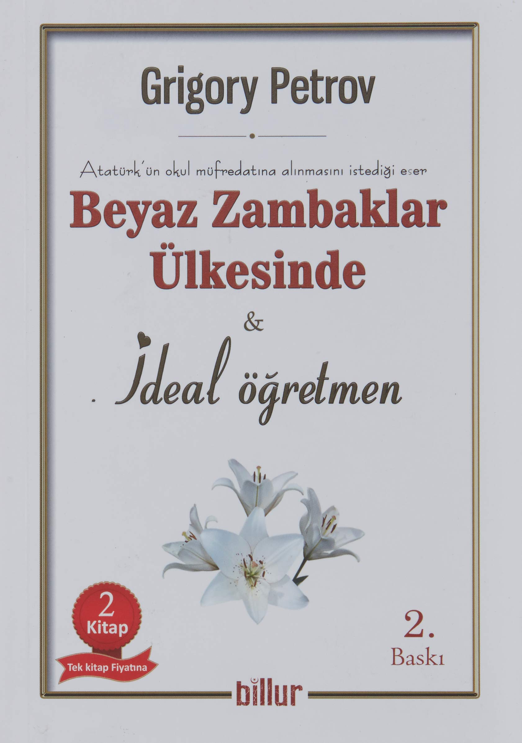 Beyaz Zambaklar Ülkesinde; Ideal Ögretmen by Grigory Petrov | Goodreads