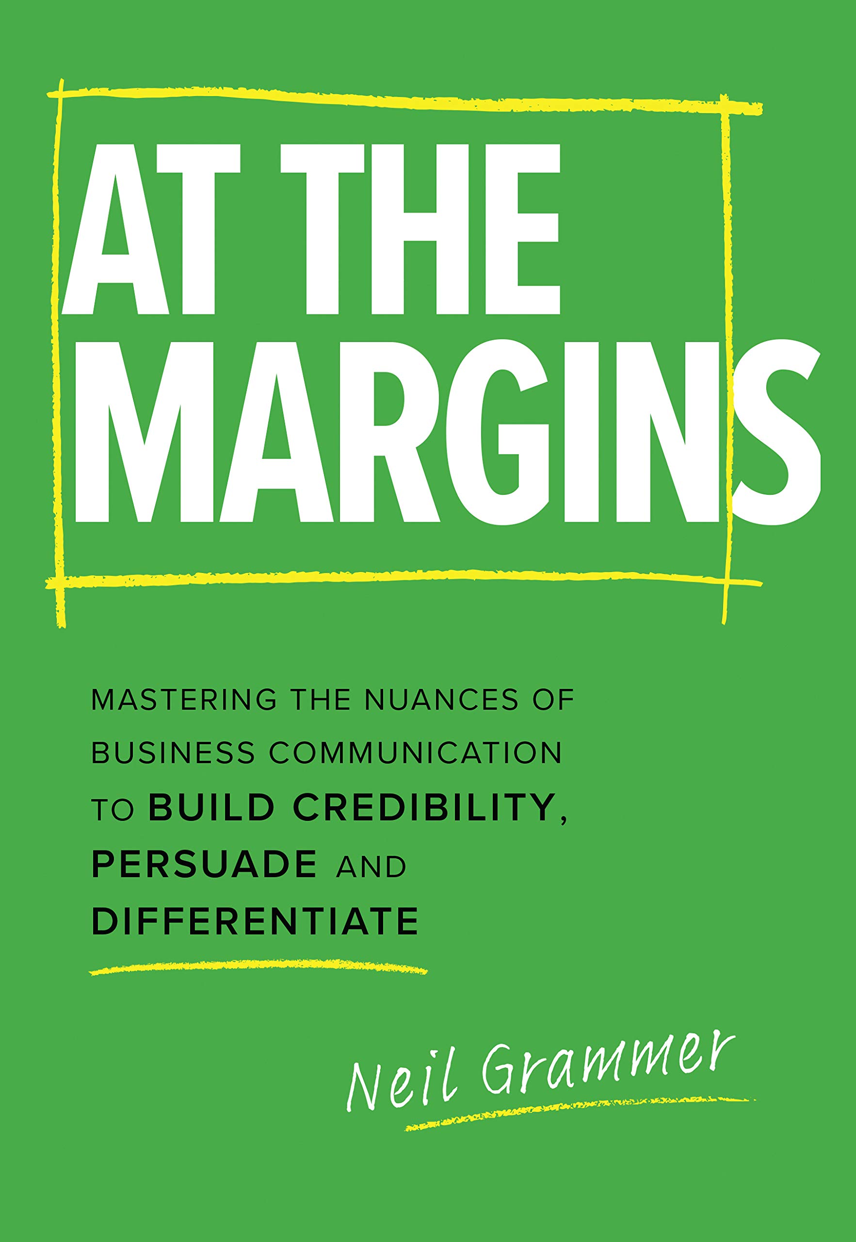 At The Margins: Mastering the Nuances of Business Communication to ...