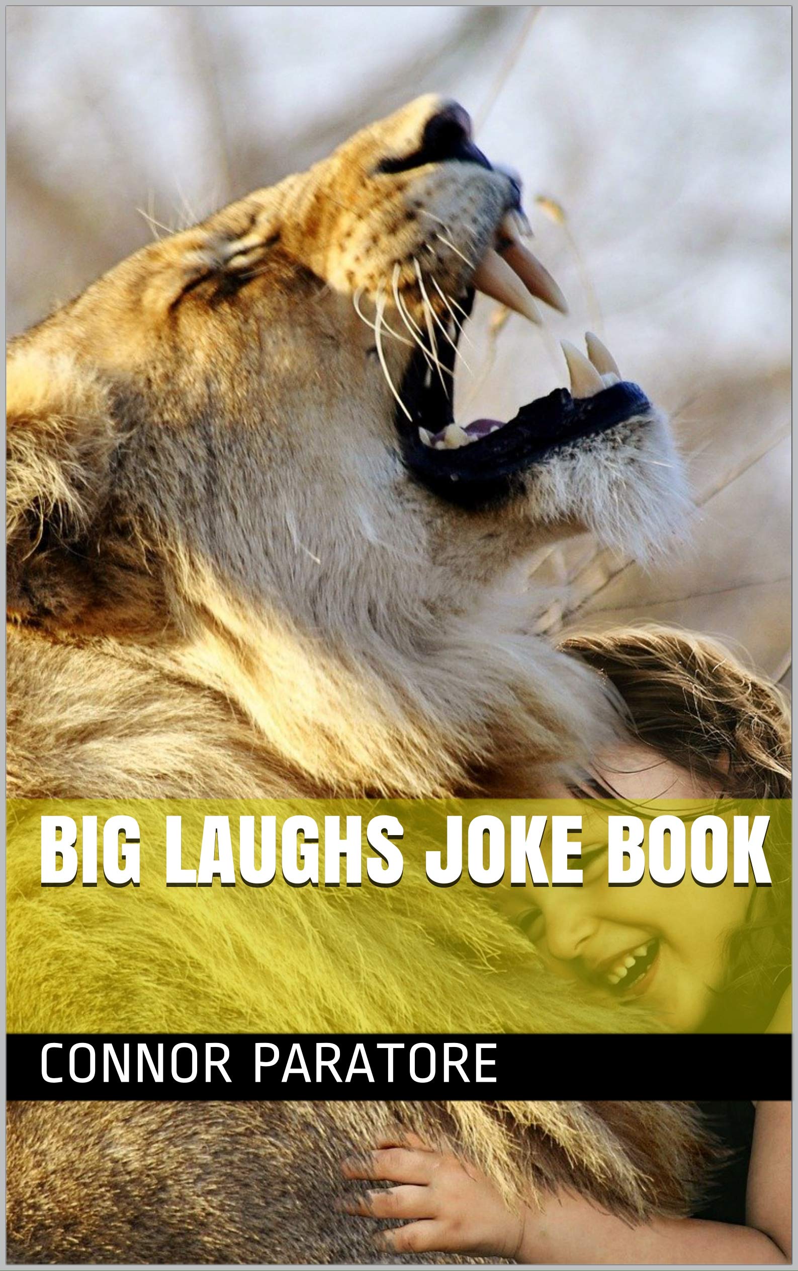 Big Laughs Joke Book by Connor Paratore | Goodreads