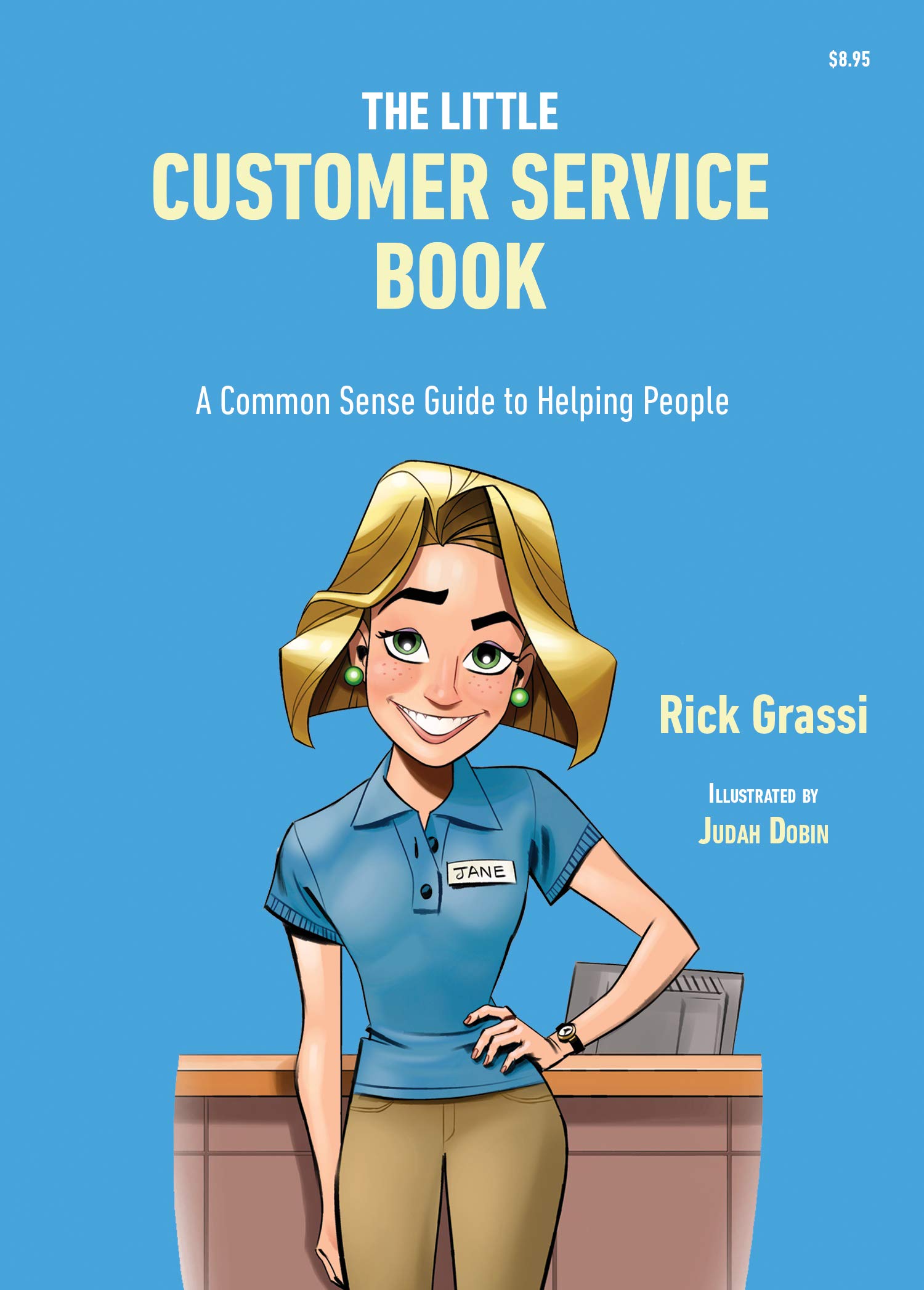 The Little Customer Service Book: A Common Sense Guide to Helping ...