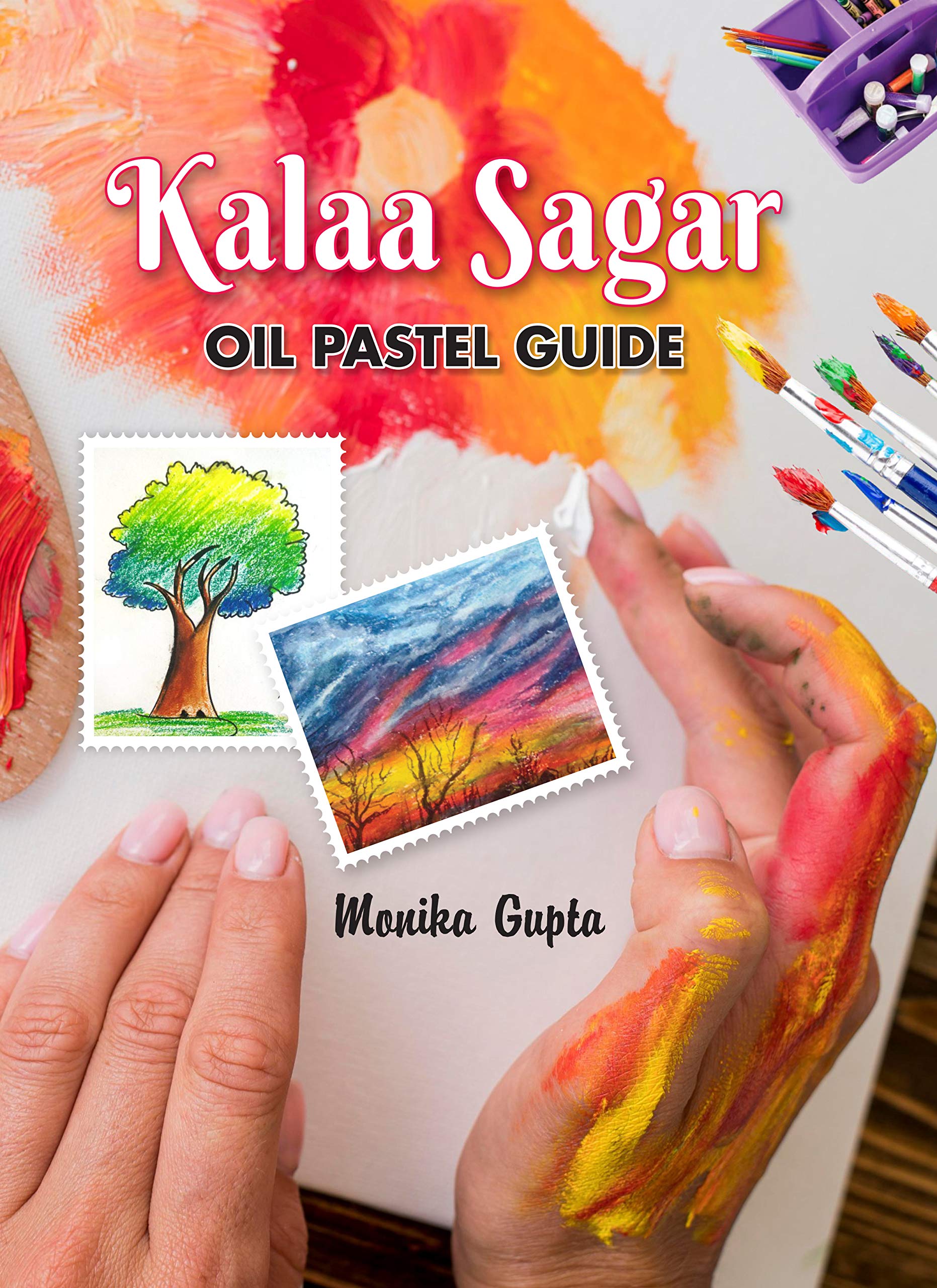 Kalaa Sagar Oil Pastel Guide: कला सागर by Monika Gupta | Goodreads