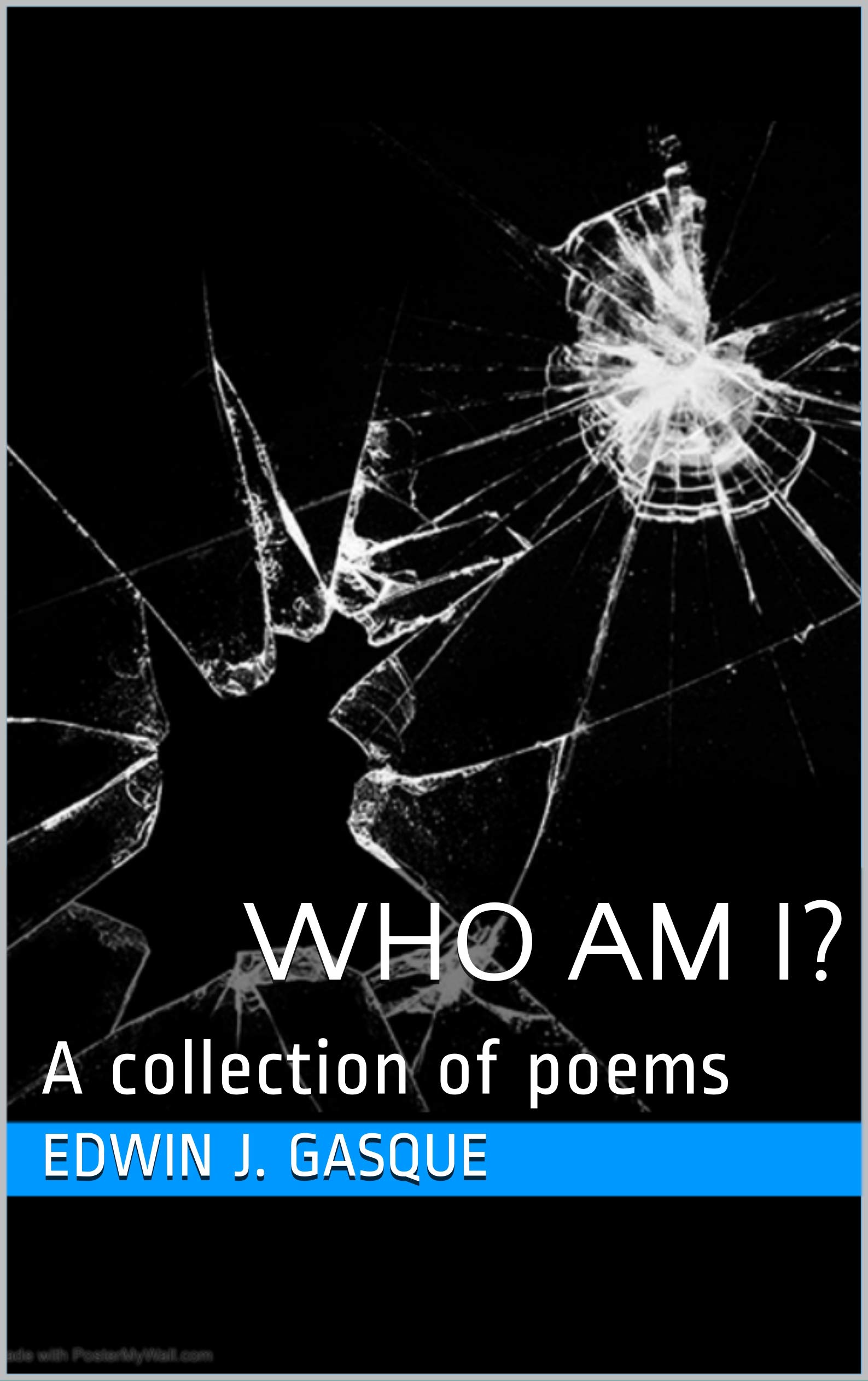 Who am I?: A collection of poems by Edwin J. Gasque | Goodreads