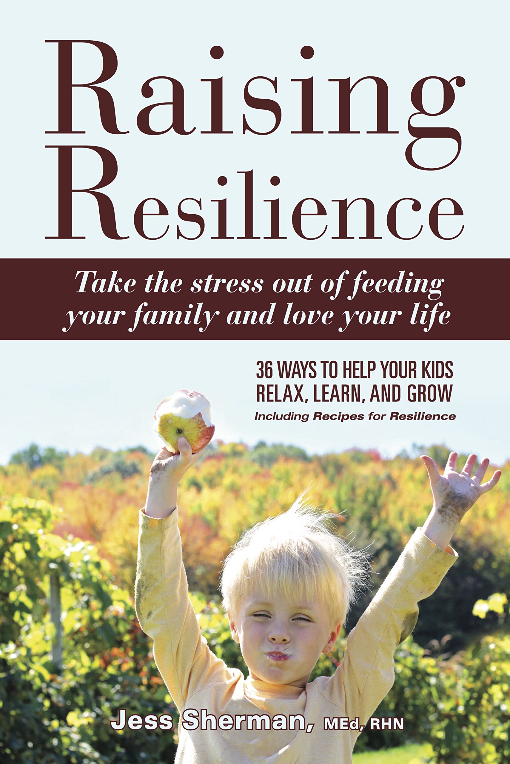 Raising Resilience: take the stress out of feeding your family and love ...