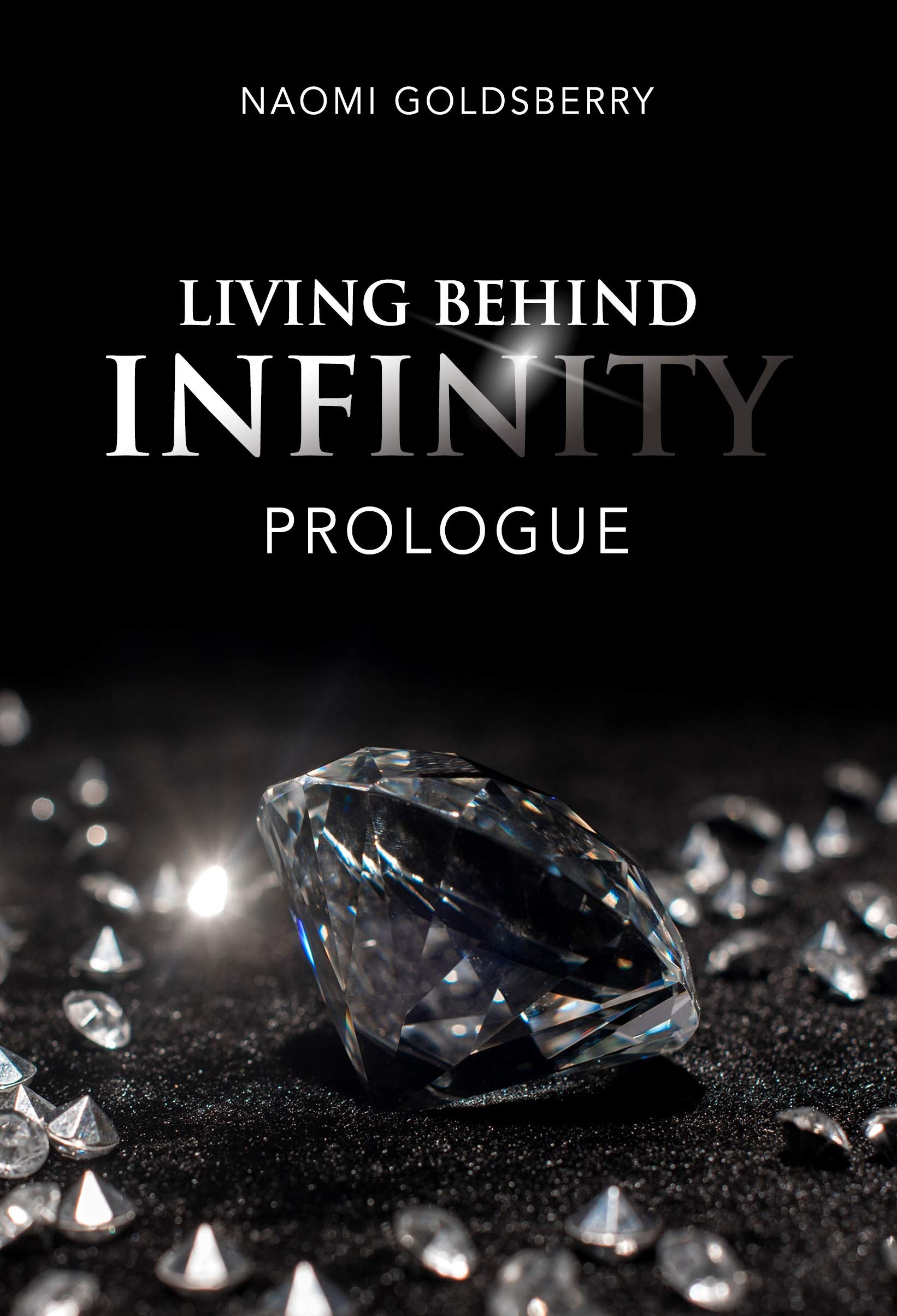 Living Behind Infinity: Prologue by Naomi Goldsberry | Goodreads