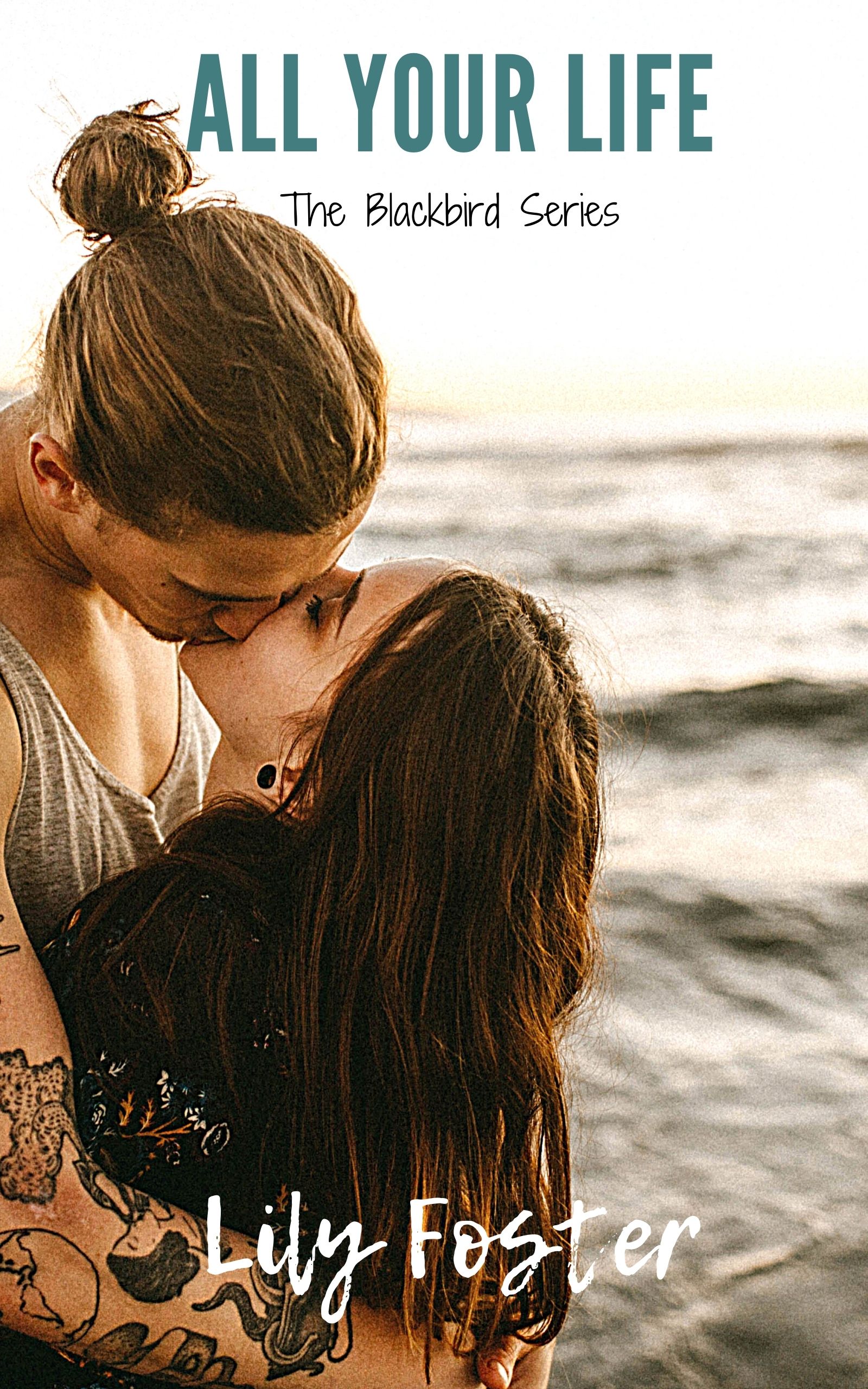 All Your Life (Blackbird, #4) by Lily Foster | Goodreads