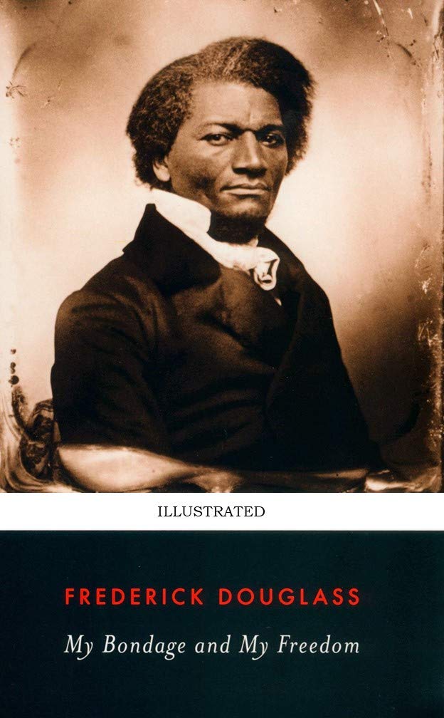 My Bondage and My Freedom Illustrated by Frederick Douglass | Goodreads