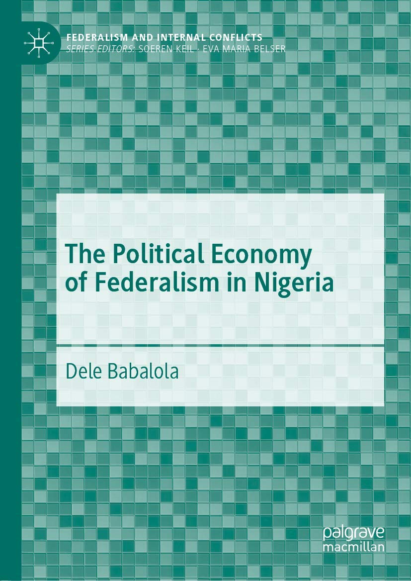 The Political Economy of Federalism in Nigeria by Dele Babalola | Goodreads