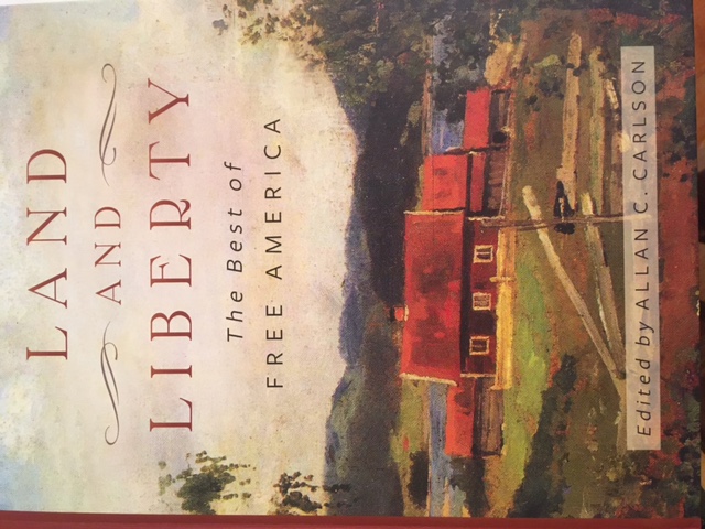Land and Liberty The Best of Free America by Carlson, Allan C. | Goodreads