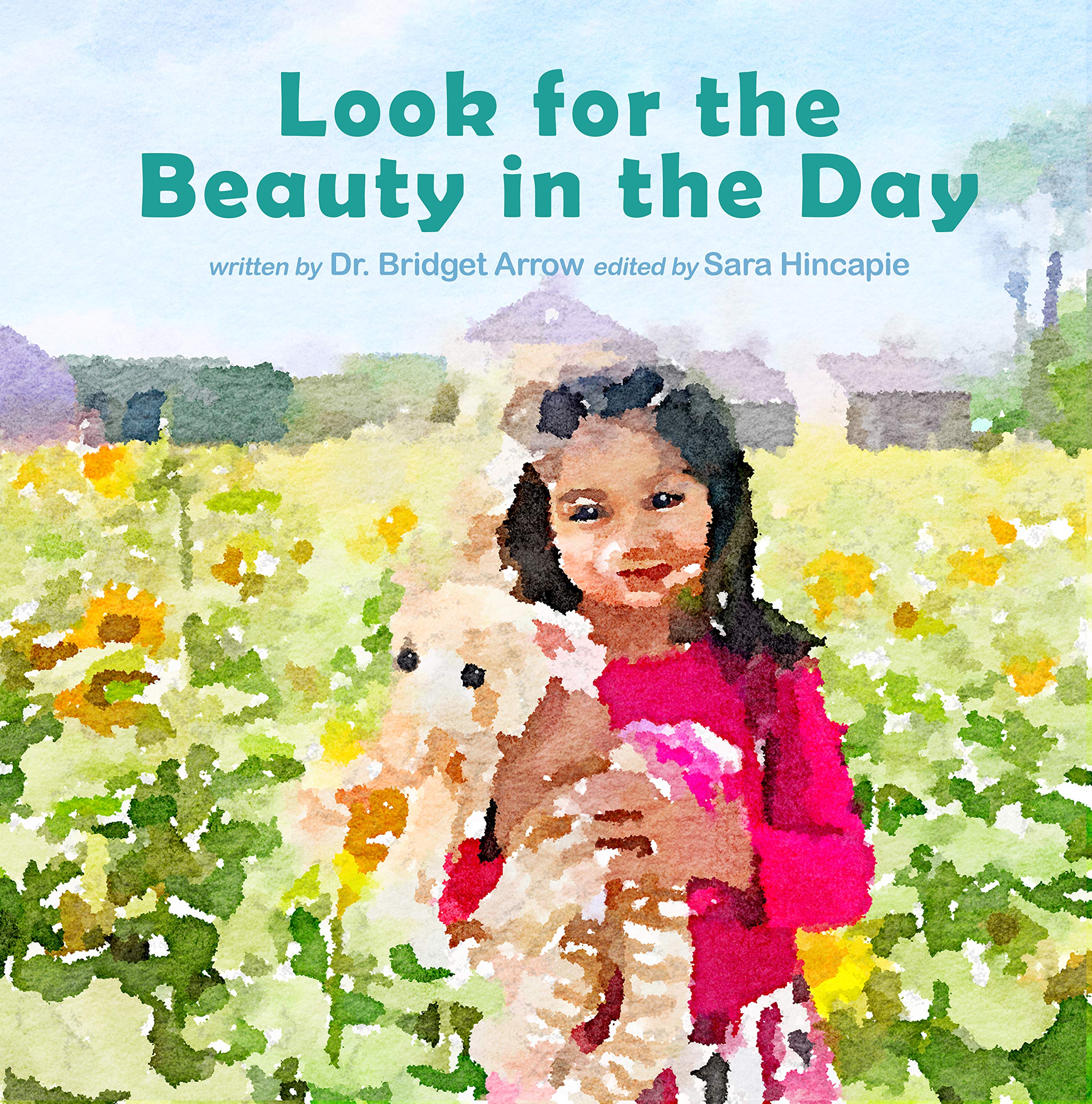 Look for the Beauty in the Day by Bridget Arrow | Goodreads