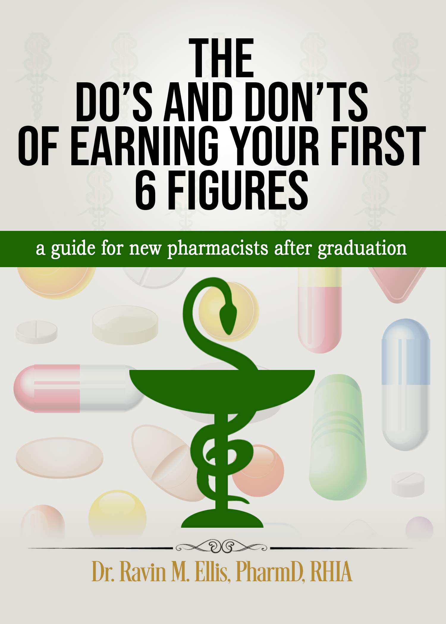 THE DO'S AND DON'TS OF EARNING YOUR FIRST 6 FIGURES: a guide for new ...