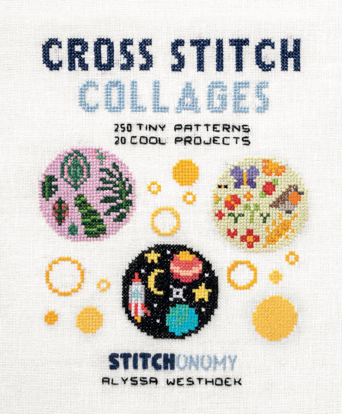 Cross Stitch Collages - 250 Tiny Patterns and 20 Cool Projects by ...