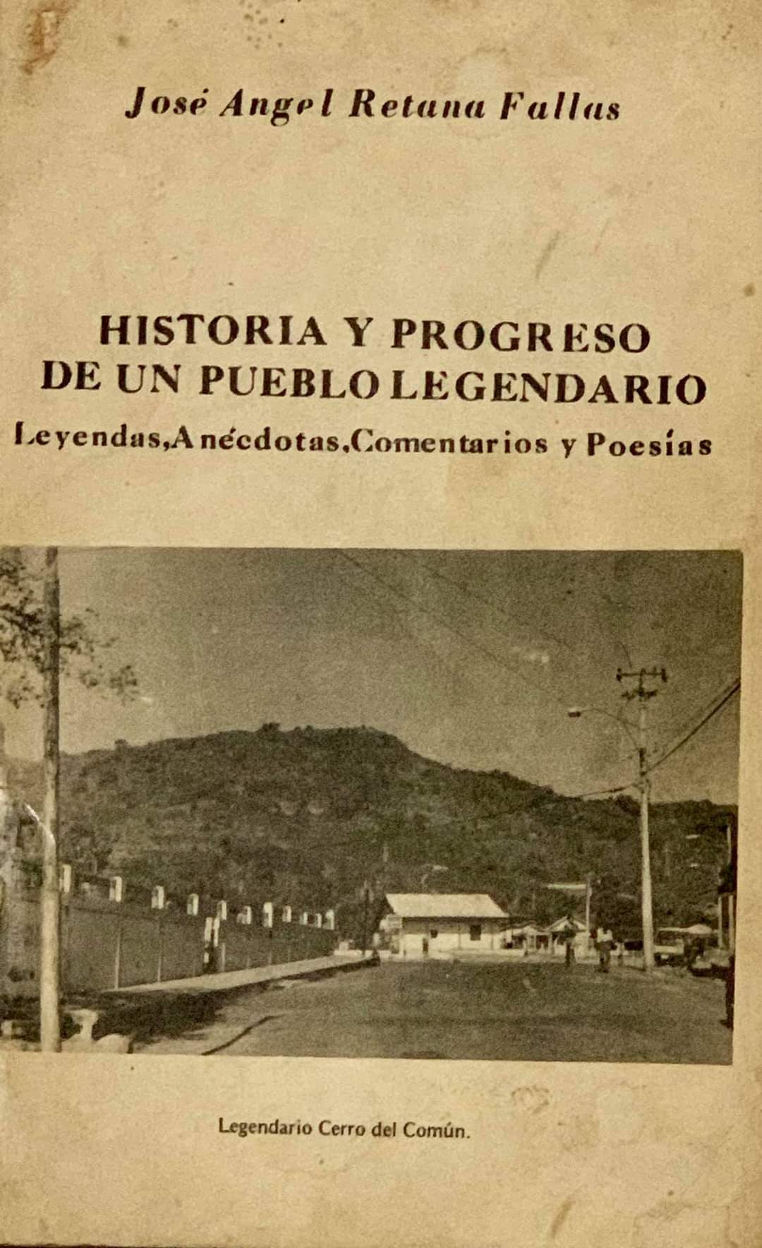 Historia y progreso de un pueblo legendario: Leyendas, anécdotas ...