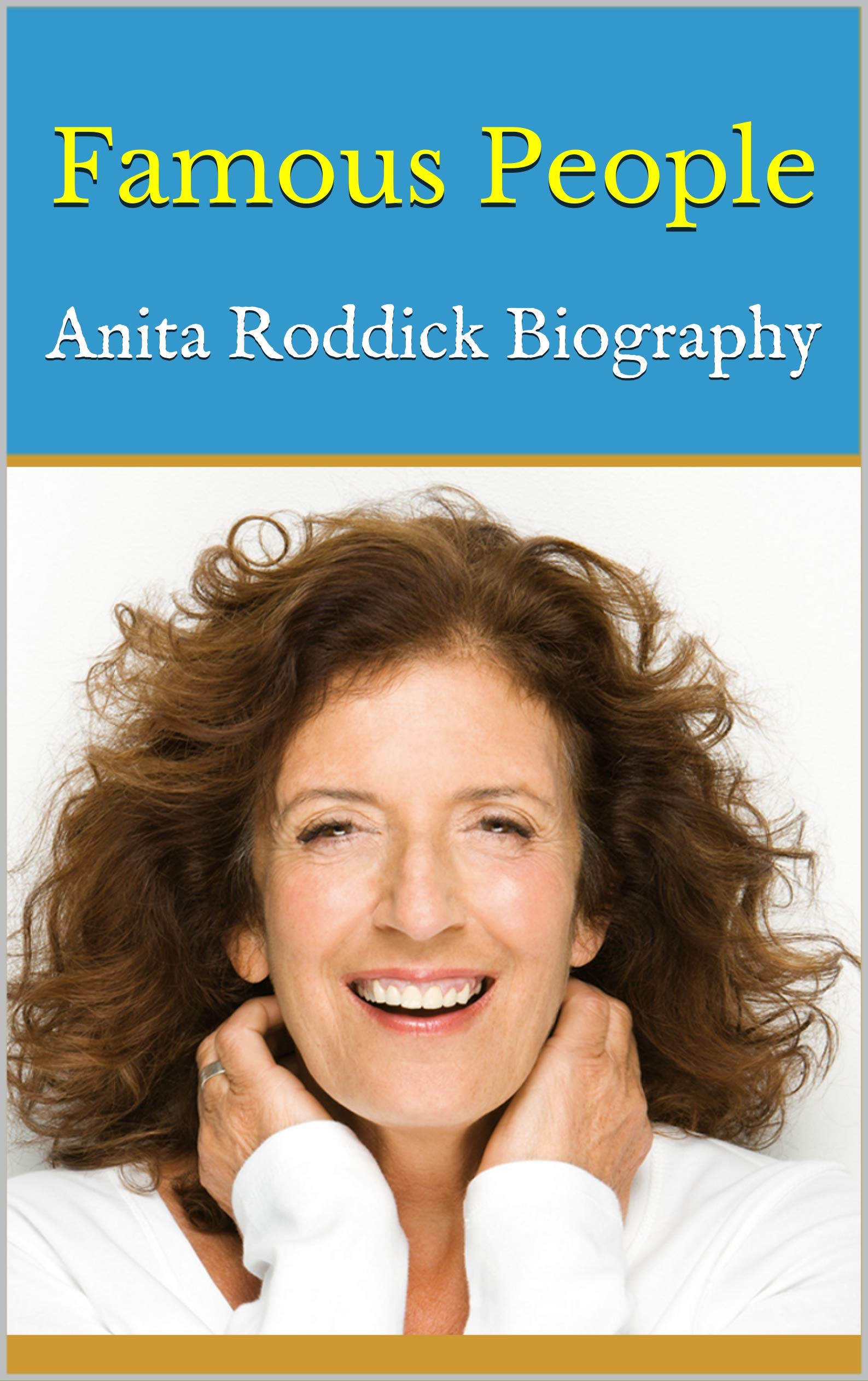 Famous People: Anita Roddick Biography by Letitia | Goodreads