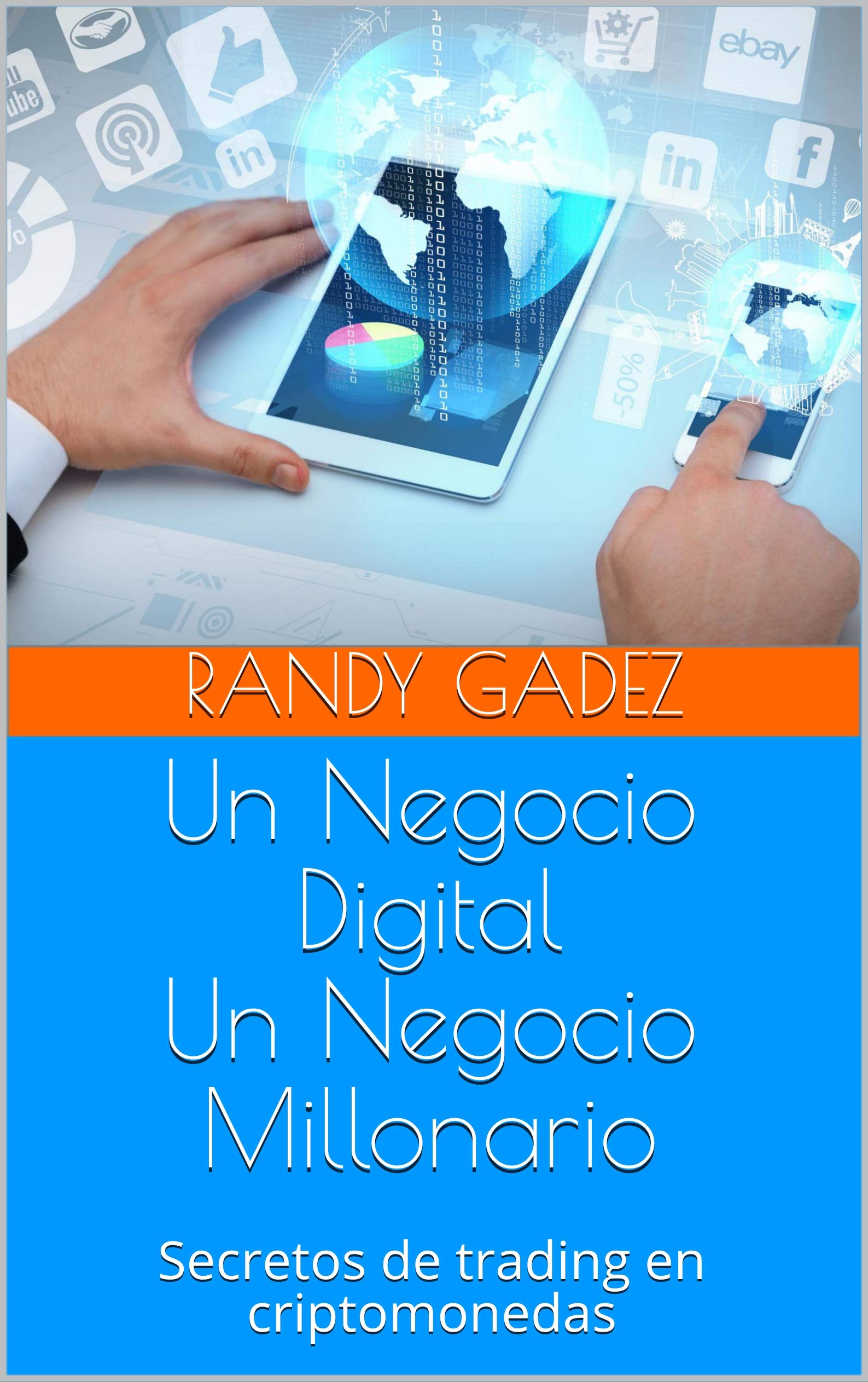 Un Negocio Digital Un Negocio Millonario: un libro de trading para el ...