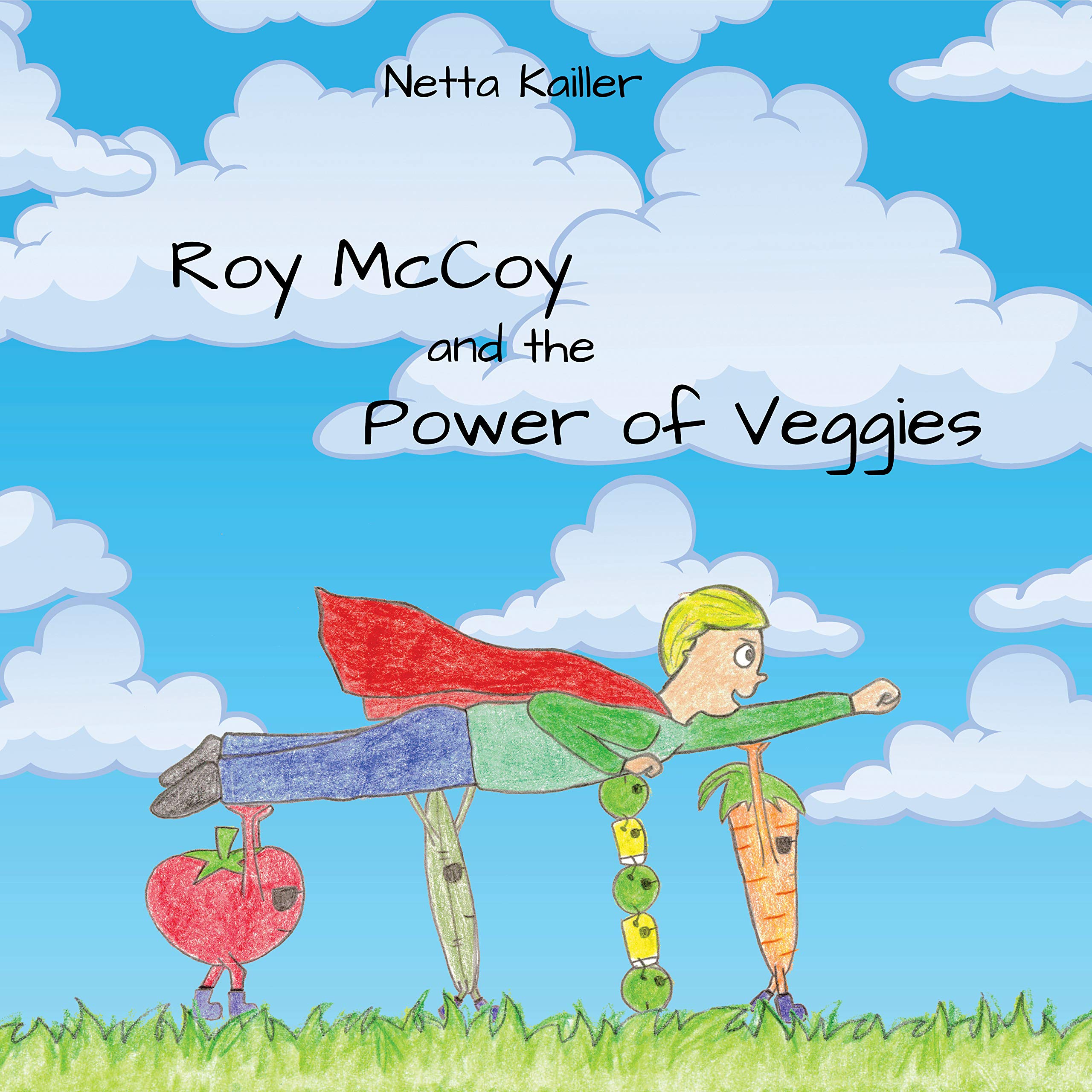 Roy McCoy and the Power of Veggies: The perfect book for picky eaters ...