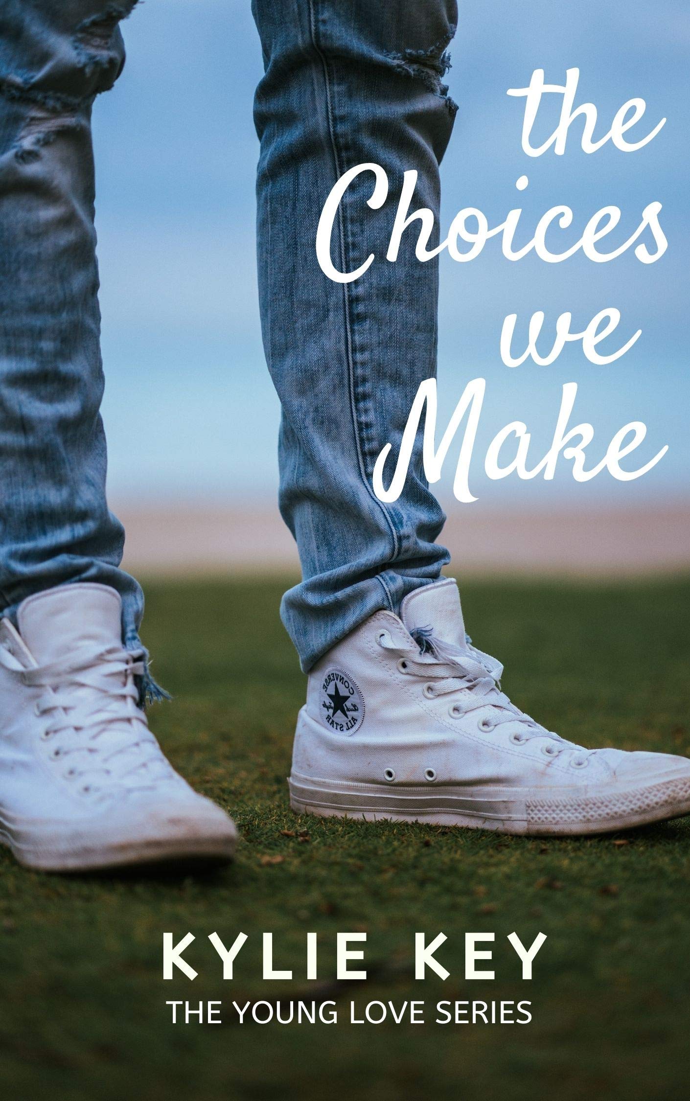 The Choices We Make (Young Love #6) by Kylie Key | Goodreads
