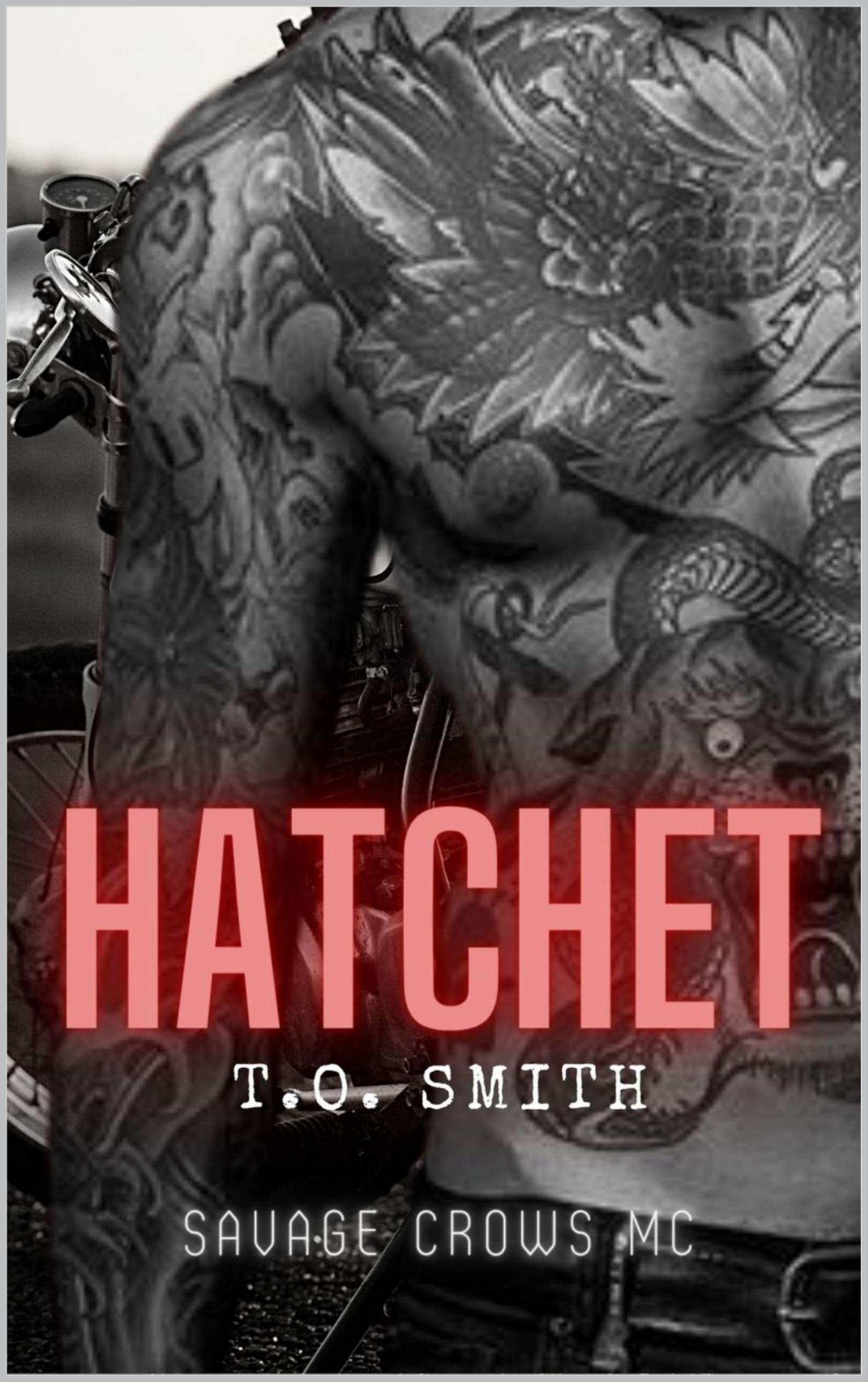 Hatchet (Savage Crows MC, #3) by T.O. Smith | Goodreads