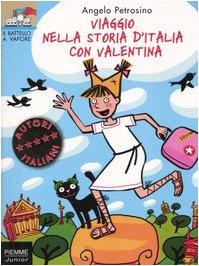 Viaggio Nella Storia D'Italia Con Valentina by Angelo Petrosino | Goodreads