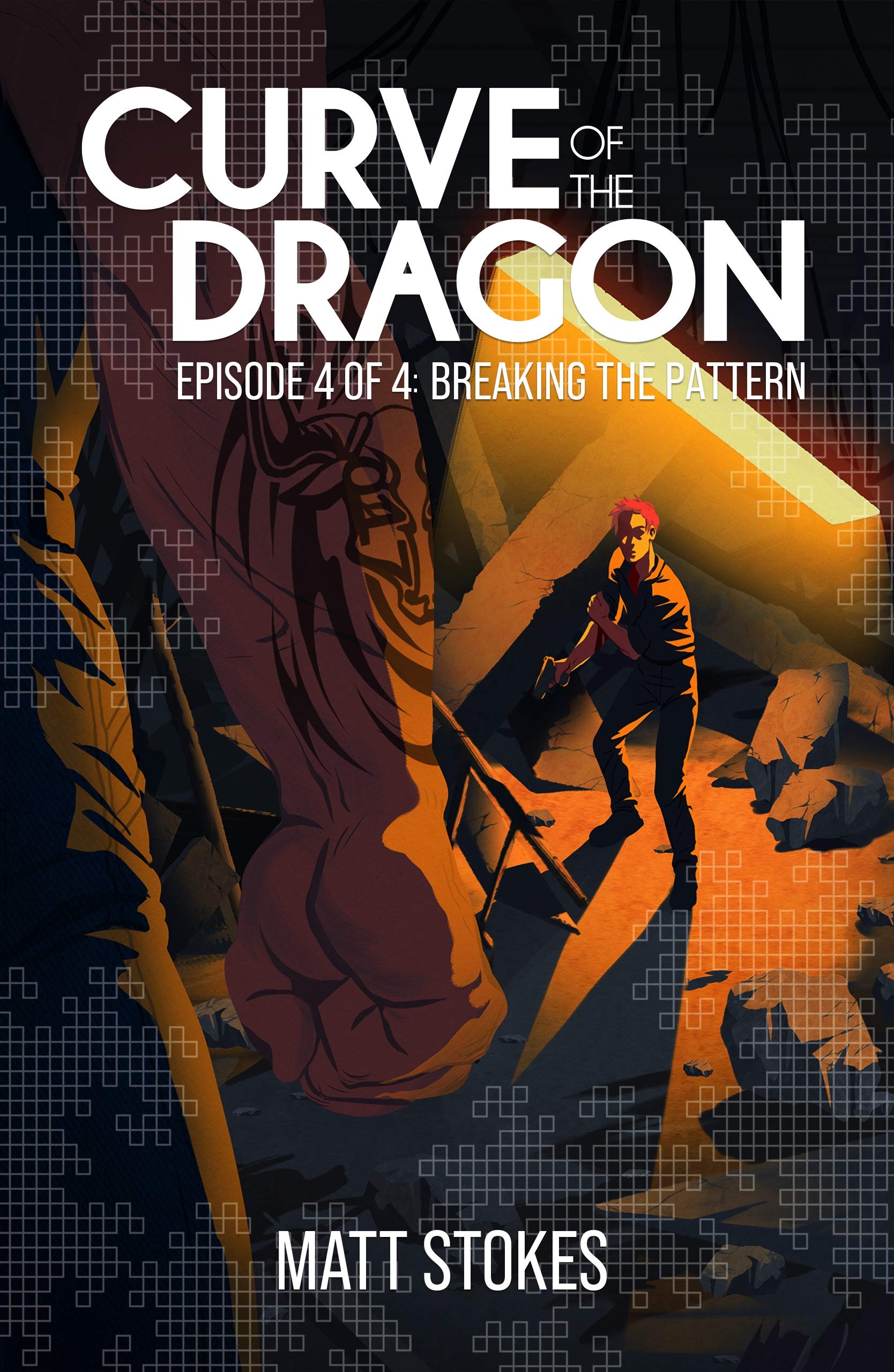Breaking the Pattern (Curve of the Dragon #4) by Matt Stokes | Goodreads